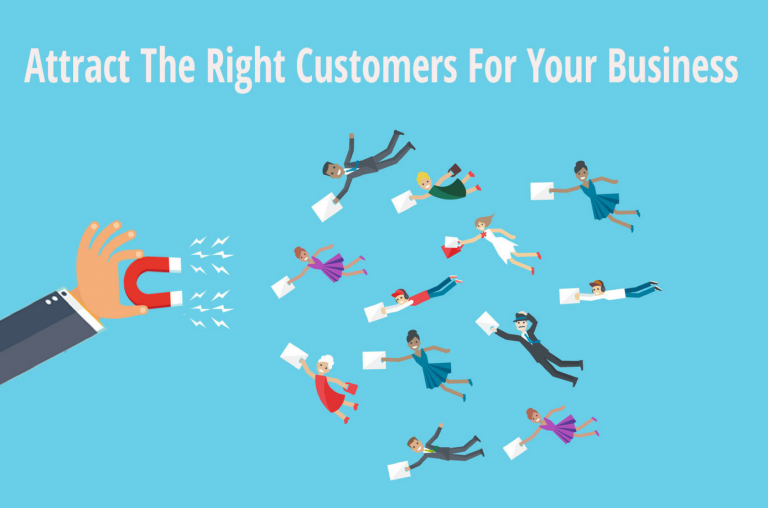Effective Tips That Help Attract the Right Customers for your Business!